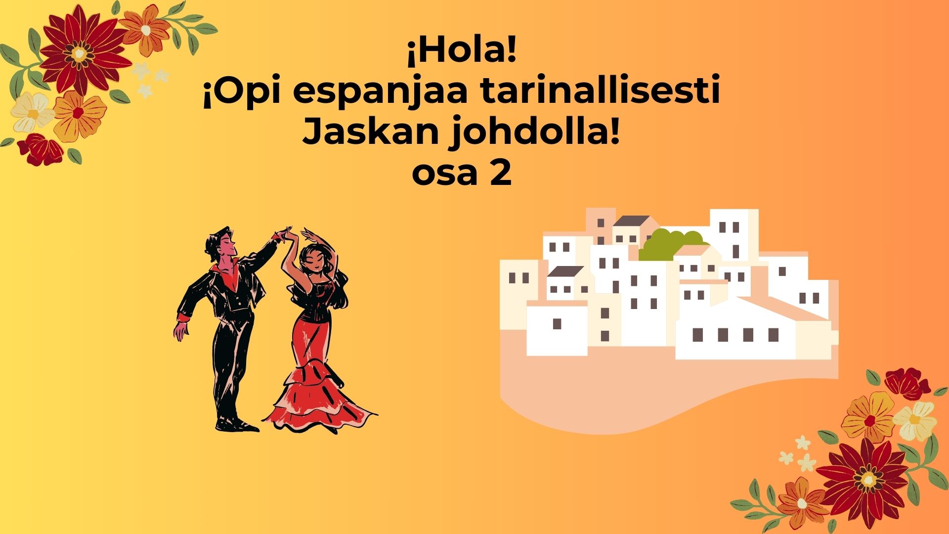 ¡Hola! – ¡Opi espanjaa tarinallisesti Jaskan johdolla! osa 2 - Espanja.Com
